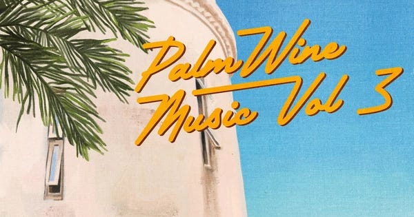 PALM WINE MUSIC VOL.3 ALBUM REVIEW | by Titus Joseph | Medium