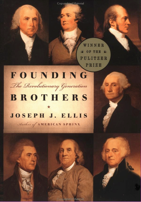 Founding Brothers: The Revolutionary Generation by Joseph J. Ellis | by ...