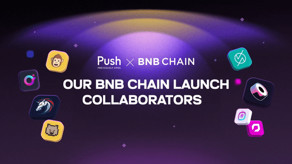 Building a Better UX in BNB With Our 8 Launch Collaborators🚀 | by Push ...