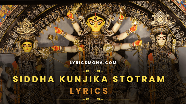 Kunjika stotram lyrics in English : | by Lyricsmona Com | Dec, 2023 ...