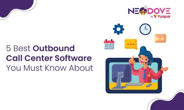 5 Best Outbound Call Center Software You Must Know About | by NeoDove ...