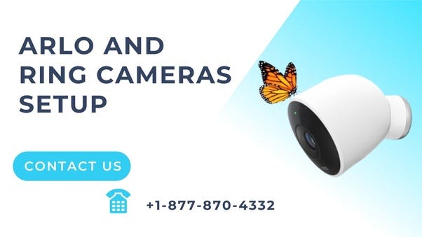 Arlo And Ring Cameras Setup | CALL +1–877–870–4332 | Medium