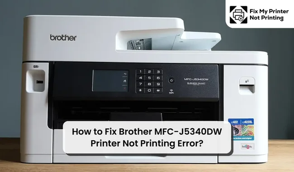 How to Fix Brother MFC-J5340DW Printer Not Printing Error? | by Fix My ...