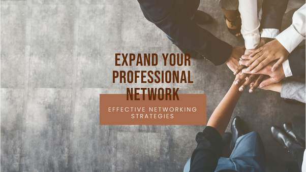 Networking Strategies: Effective Ways to Expand and Leverage Your ...