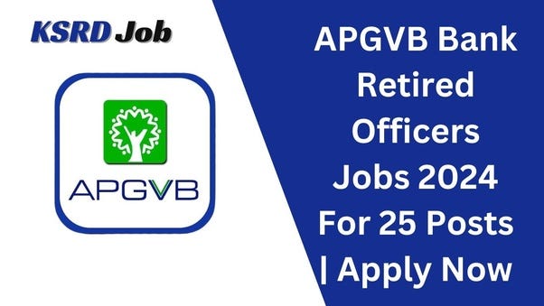 APGVB Bank Retired Officers Jobs 2024 For 25 Posts | Apply Now | by ...