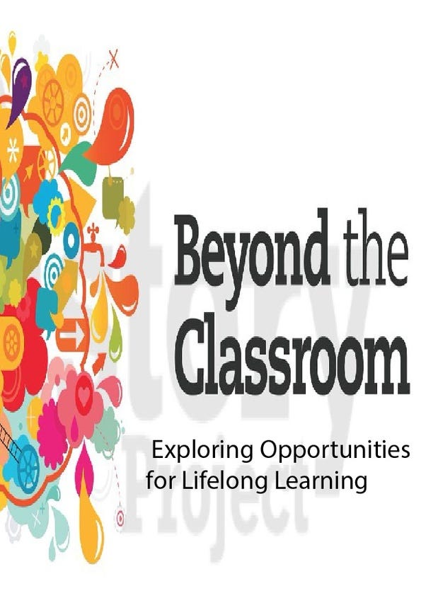 Learning Beyond the Classroom: Exploring Opportunities for Lifelong ...
