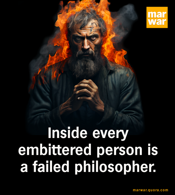 Why Embittered People Are Failed Philosophers | by marwar | Medium