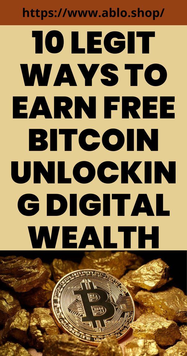 10 Legit Ways to Earn Free Bitcoin: Unlocking Digital Wealth | by MAKE MONEY WITH BETY | Mar ...