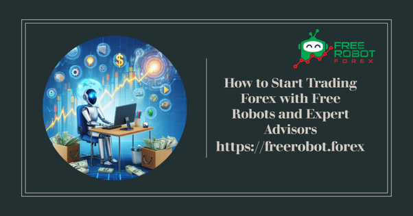 How to Start Trading Forex with Free Robots and Expert Advisors | by ...