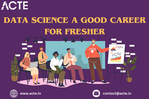 Is Data Science a Good Career Choice for Freshers? Exploring ...
