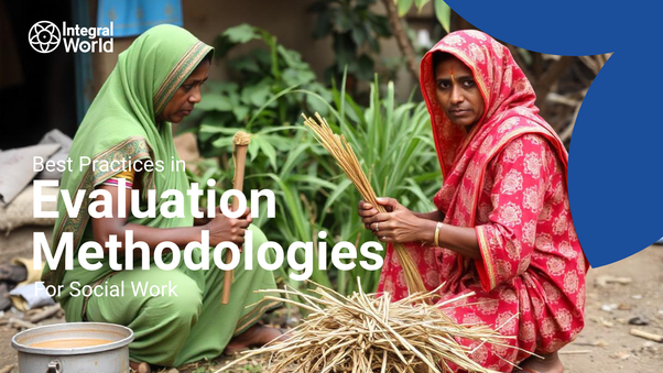 What are the Best Practices in Evaluation Methodologies for Social Work ...