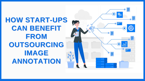 How Image Annotation Services Are Advantageous for Start-Ups? - Suntec.AI - Medium