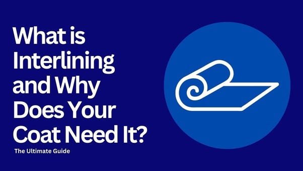 What is Interlining and Why Does Your Coat Need It? | Ultimate Guide ...