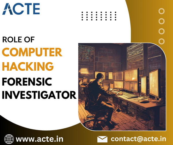 Decoding the Role of a Computer Hacking Forensic Investigator ...