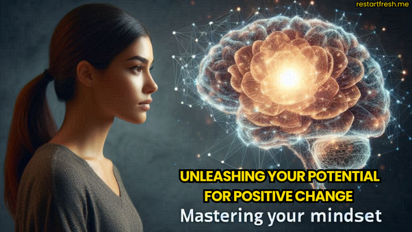 Mastering Your Mindset: Unleashing Your Potential for Positive Change ...