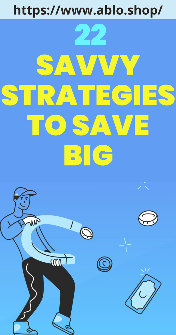 22 Savvy Strategies to Save Big. 22 Savvy Strategies to Save Big | by ...