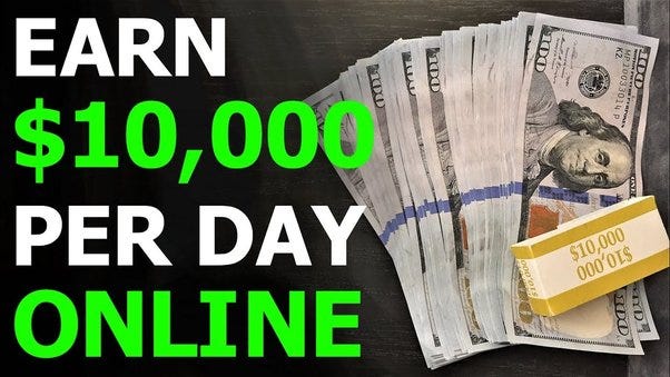 How do I make $10000 a day?. Making $10,000 a day is a significant ...