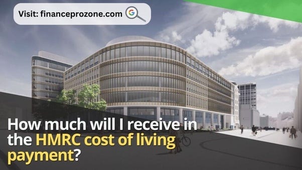 How much will I receive in the HMRC cost of living payment? - finance ...