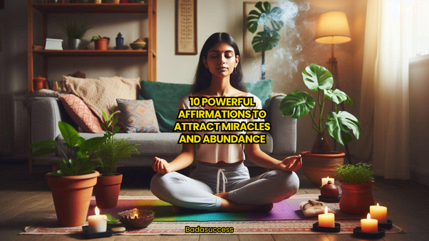 10 Powerful Affirmations to Attract Miracles and Abundance | by Restart Fresh | Medium