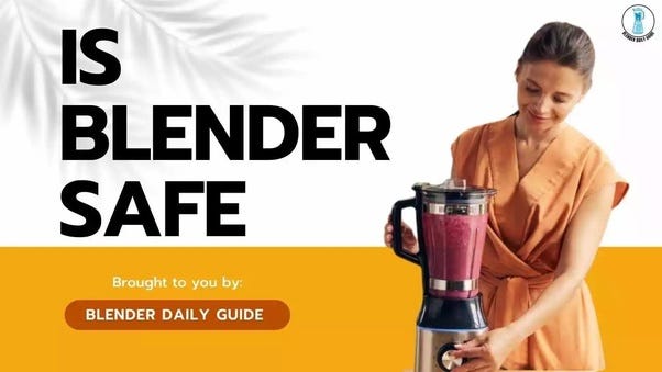 Is Blender Safe | Unveiling the Truth Behind Your Kitchen Tool | by ...