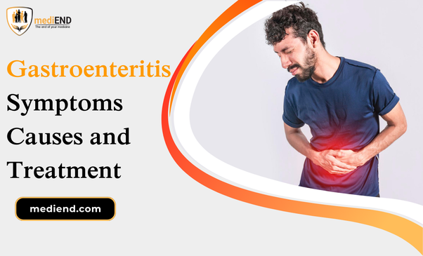 Gastroenteritis Symptoms Causes and Treatment | by Mediend Digital ...
