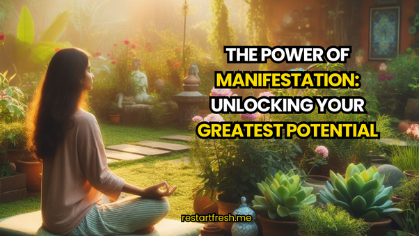 The Power of Manifestation: Unlocking Your Greatest Potential? | by ...