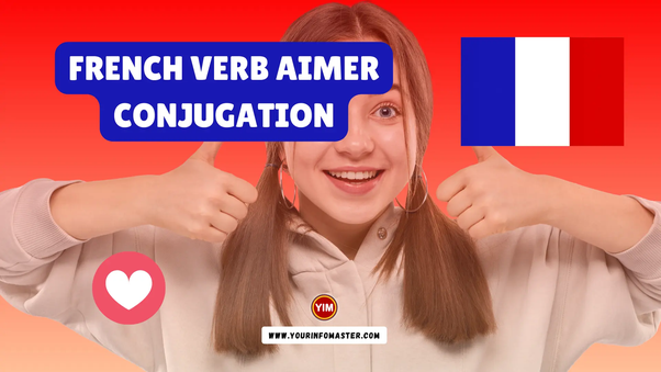 Unraveling the French Verb “Aimer”: Conjugation, Meaning, Translation ...