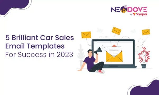 5 Brilliant Car Sales Emails for Success in 2023 | by NeoDove ...
