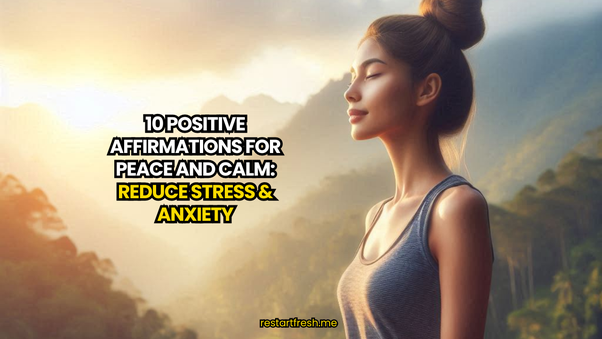 10 Positive Affirmations for Peace and Calm: Reduce Stress & Anxiety ...