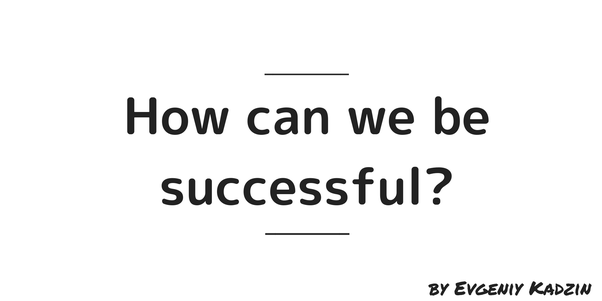 10 TIPS to be successfull. Hello , Success… the word itself gives… | by ...
