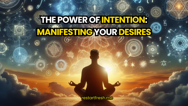 The Power of Intention: Manifesting Your Desires? | by Restart Fresh ...