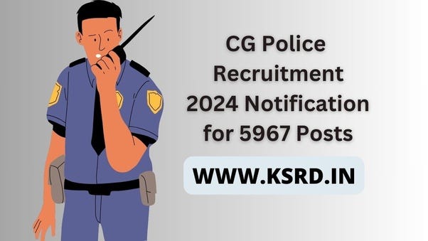 CG Police Recruitment 2024 Notification for 5967 Posts | by Awbest ...