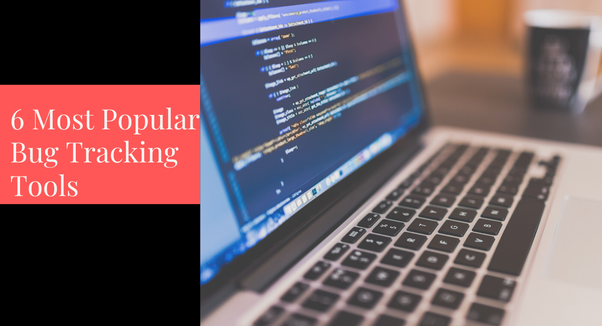 6 Most Popular Bug Tracking Tools | by Shormistha Chatterjee | Dev Genius