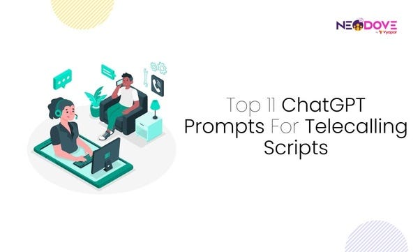 Top 11 ChatGPT Prompts For Telecalling Scripts | by NeoDove Telecalling ...