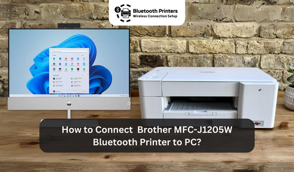 How to Connect Brother MFC-J1205W Bluetooth Printer to PC? | by ...