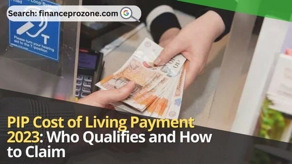 PIP Cost of Living Payment 2023: Who Qualifies and How to Claim ...