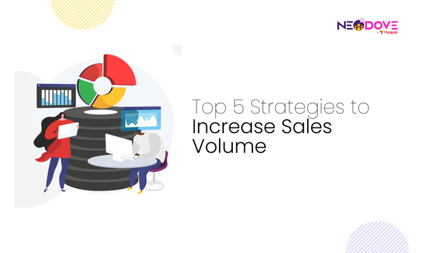 Top 5 Strategies to Increase Sales Volume | by NeoDove Telecalling CRM ...