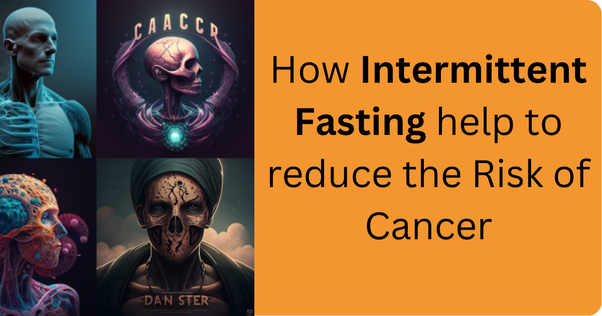 Content Brief — How Intermittent Fasting Can Help To lower Cancer Risk ...