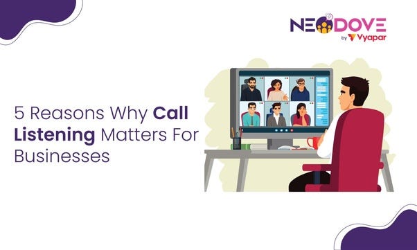 5 Reasons Why Call Listening Matters For Businesses | by NeoDove ...