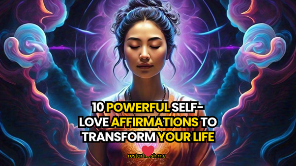 10 Powerful Self-Love Affirmations to Transform Your Life ️ | by ...