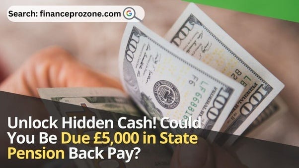 Unlock Hidden Cash! Could You Be Due £5,000 in State Pension Back Pay ...