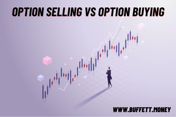 Which is better between Option selling and Option Buying? | by Buffett ...