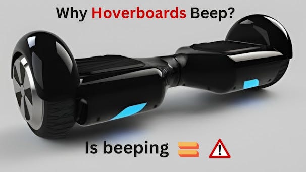 Why Hoverboards Beep | Understanding the Reasons and Common Sounds ...