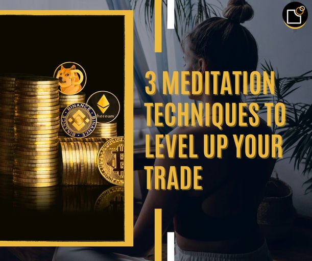 3 Meditation Techniques to Level Up Your Trade | by TheLuWizz ...