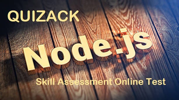 Node.js Skills Assessment Online Test | by Quizack Official | Medium