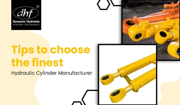 Tips to Choose the Finest Hydraulic Cylinder Manufacturer | by Dynamic Hydrofab | Jan, 2024 | Medium