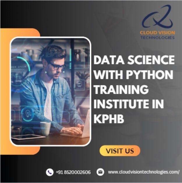 Data Science with Python Training Institute in KPHB — Cloud Vision Technologies | by Cloud ...