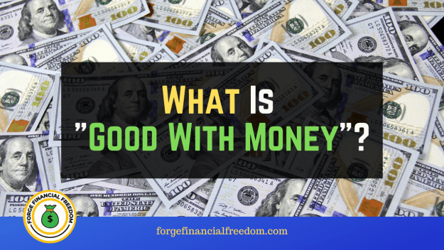 How To Be Good With Money. By Forge Financial Freedom on The… | by ...