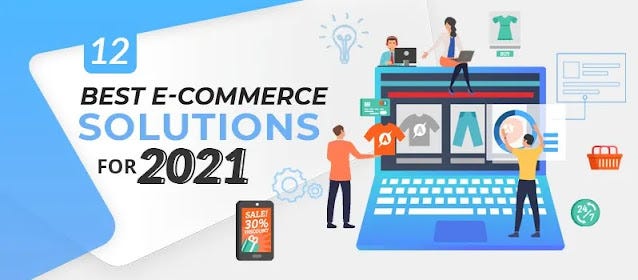 12 Best E-Commerce Solutions For 2021 | by Gmatechnology | Medium