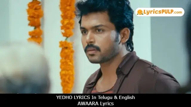 YEDHO LYRICS In Telugu & English — AWAARA Lyrics | by LyricsPULP.com ...